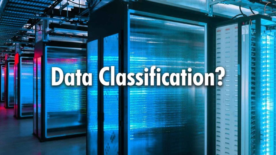 Data Classification: Why it is important and how to do it – REAL security